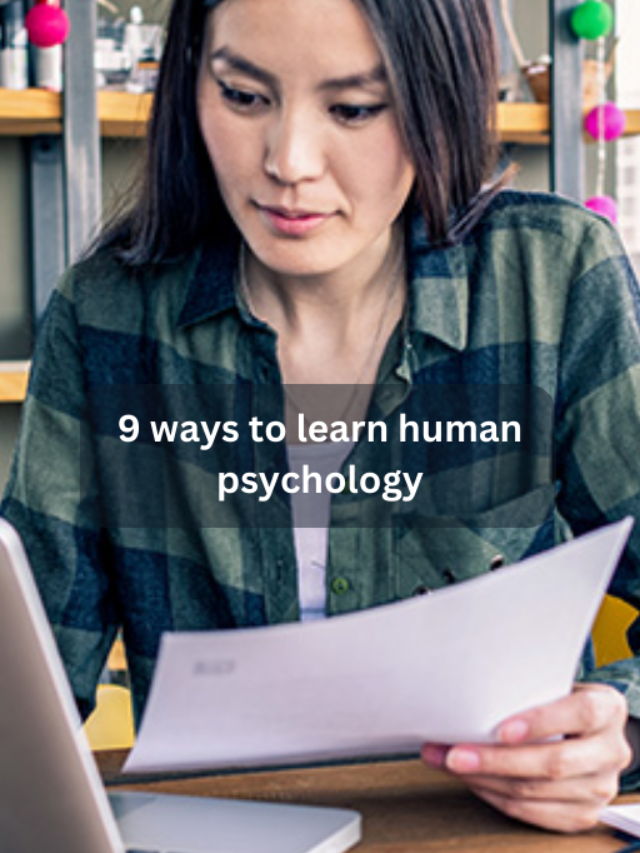 9 ways to learn human psychology 9 ways to learn human psychology